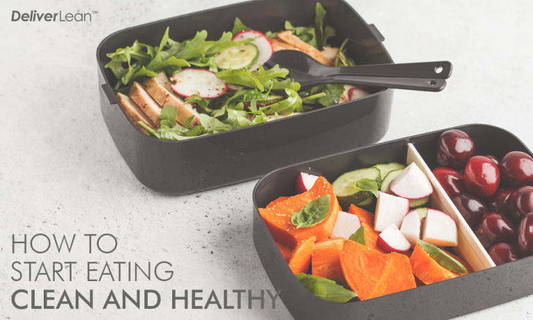 How to Start Eating Clean and Healthy - DeliverLean